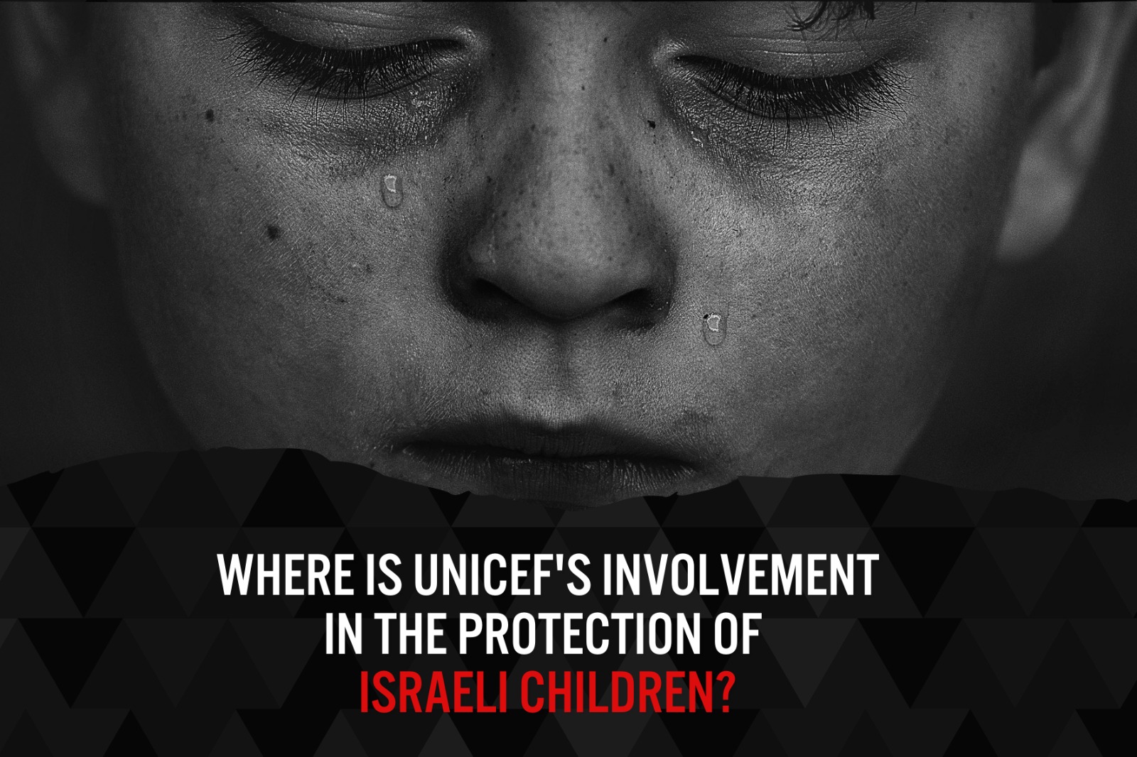 UNICEF's Lack of involvement in the protection of Israeli children ...